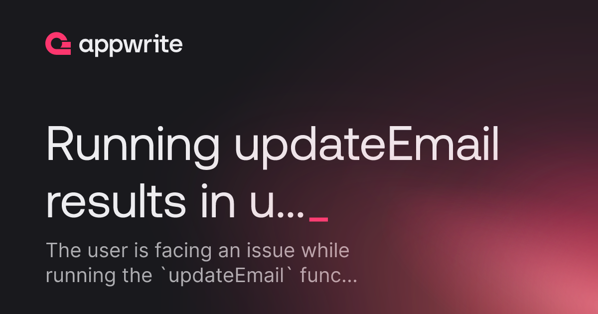 Running Updateemail Results In User Target Already Exists Exception Threads Appwrite